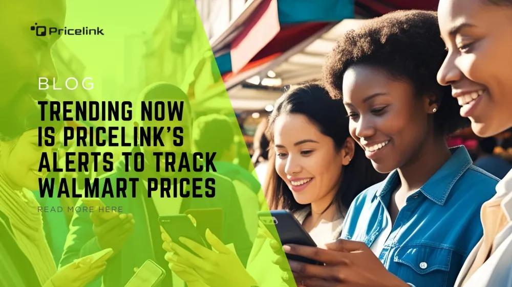 Trending Now is PriceLink's Alerts to Track Walmart Prices | Pricelink.io